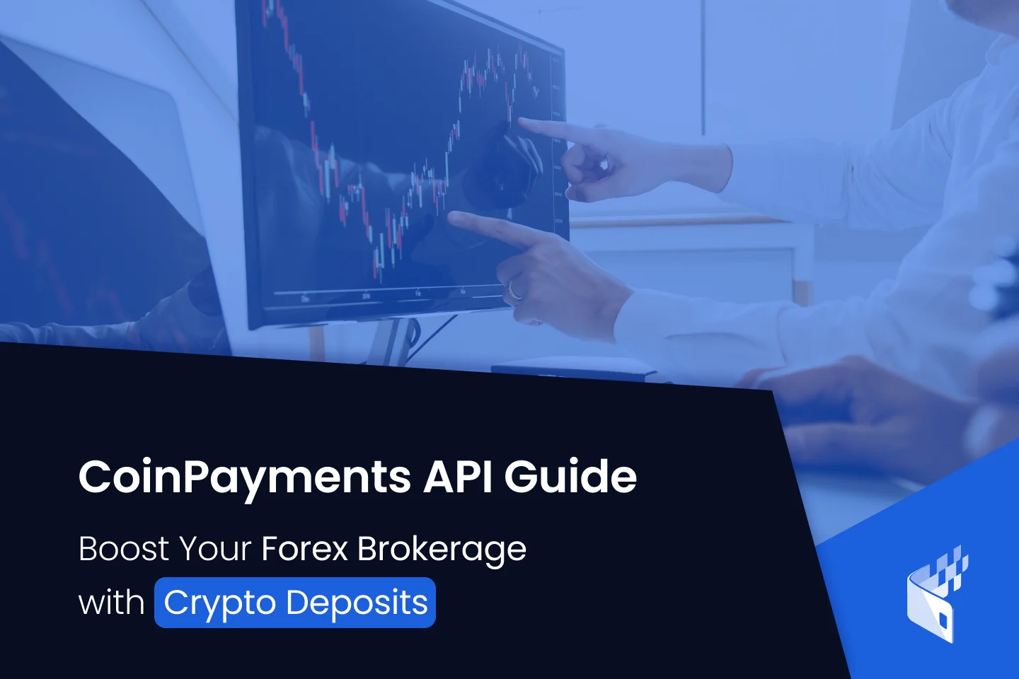 Connect Crypto Payments API To Your Forex Brokerage | CoinPayments Media