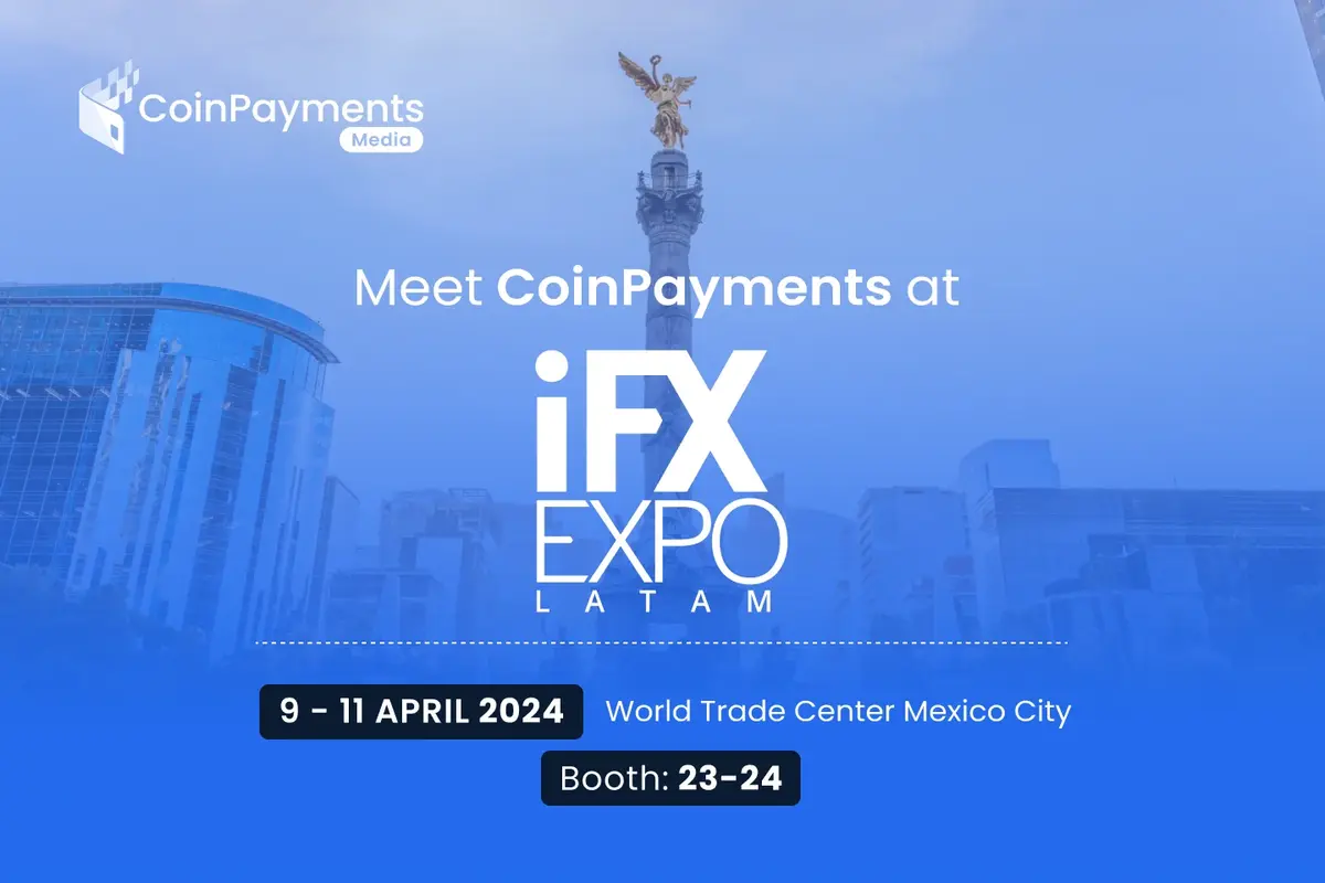 CoinPayments Set To Ignite IFX Expo LATAM 2024 | CoinPayments Media